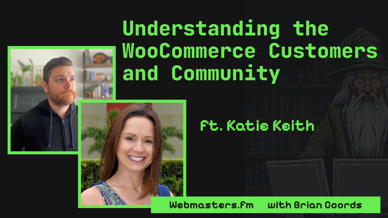 Understanding the WooCommerce Customers and Community ft. Katie Keith ...